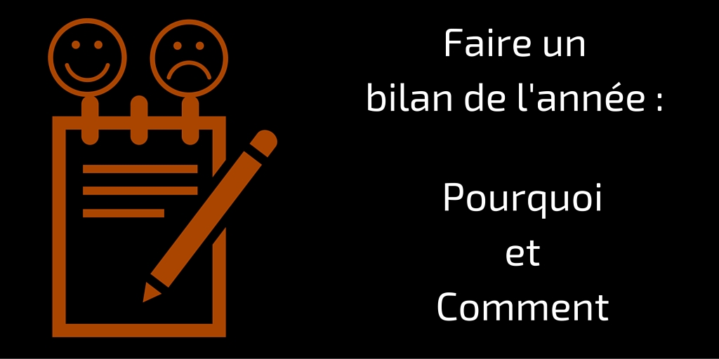 Faire le bilan de ton année : Pourquoi et Comment